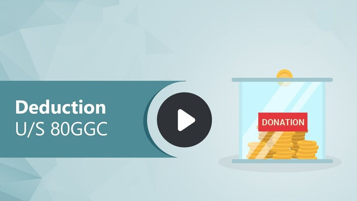 Section 80GGC of Income Tax Act: Eligibility, Types, Deductions & How ...
