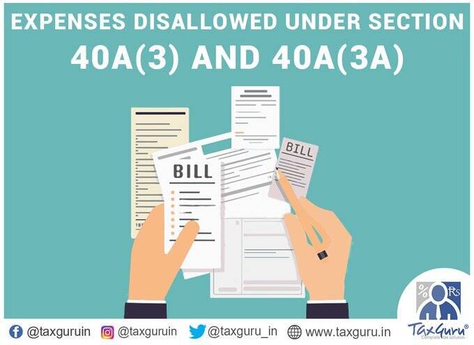 What is Section 40A(3) of income tax: Disallowances of Expenses Explained
